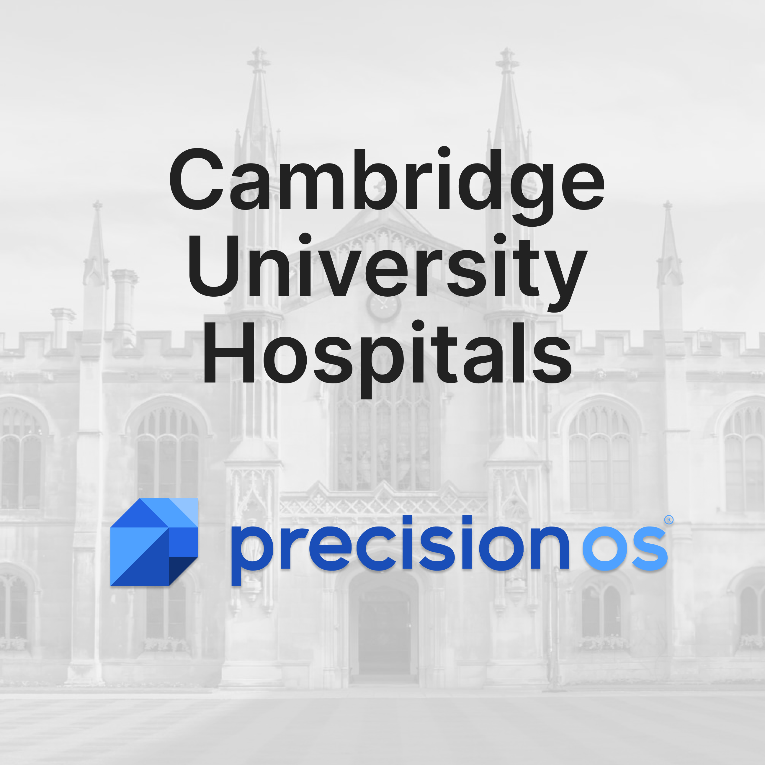 PrecisionOS provides services to Leading University Hospital in UK’s ...